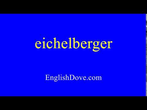 How to pronounce eichelberger in American English.