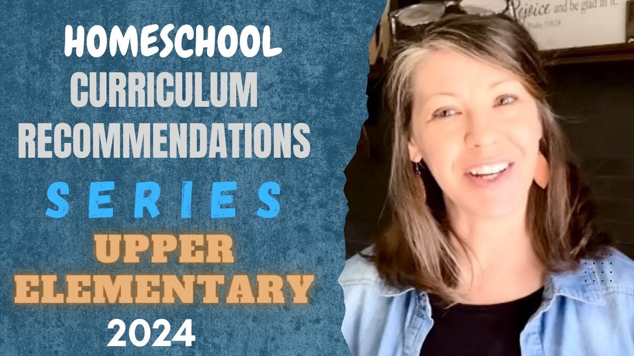 HOMESCHOOL CURRICULUM Recommendations for Upper Elementary