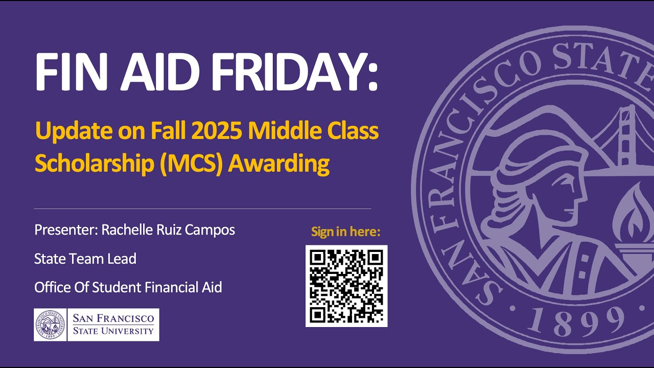 Fin Aid Friday: Middle Class Scholarship (MCS) Awarding | SFSU Financial Aid | October 10, 2025