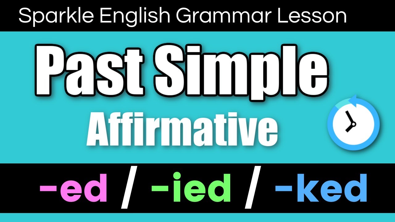 Past Simple Tense in English (Affirmative Form) and -ED Spelling Rules for Regular Verbs + QUIZ