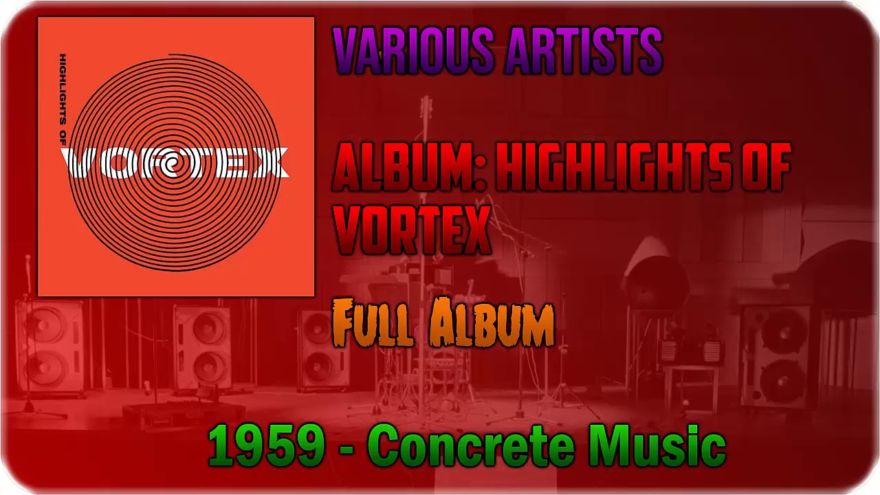 💽 Various Artists - Highlights of Vortex: Electronic Experiments and Music (FULL ALBUM) [1959] 💽