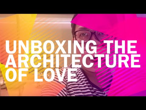 Unboxing The Architecture of Love