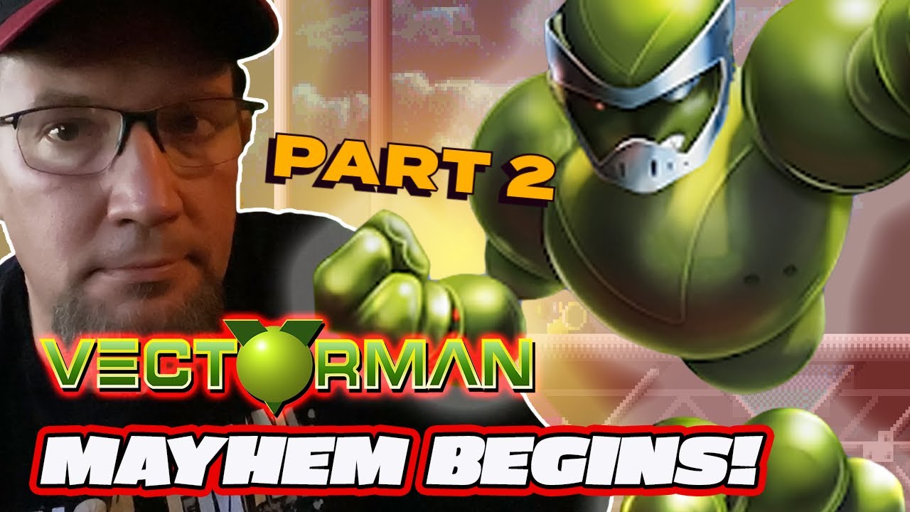 Back in Action! Vectorman Part 2 LIVE!