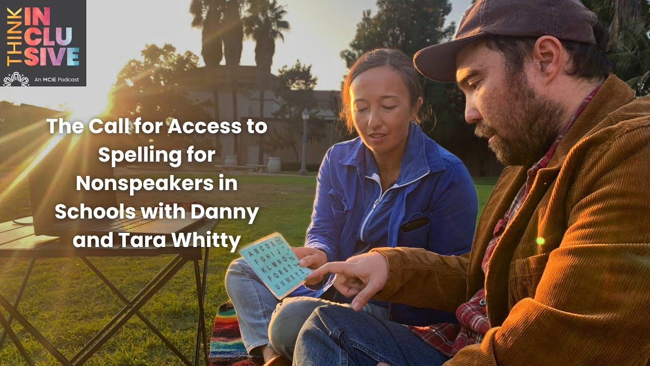 The Call for Access to Spelling for Nonspeakers in Schools with Danny and Tara Whitty ~ 1203