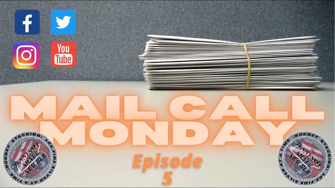 Mail Call Monday: Episode 5 (Silver Stacking)