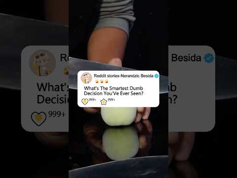What's The Smartest Dumb Decision You'Ve Ever Seen?#reddit #storytime #storytime #story