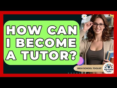 How Can I Become A Tutor? - High School Toolkit