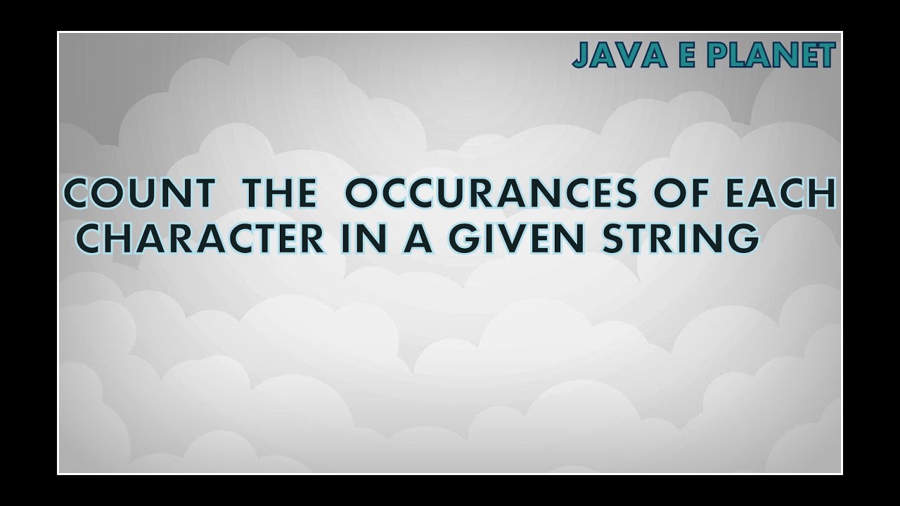 how to count the occurence of a each character in a given string by hashmap || java|| javaeplanet