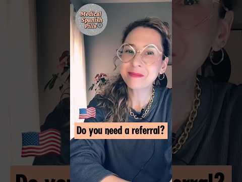 How to say DO YOU NEED A REFERRAL? in Spanish. #medicalspanish #spanishfordoctors #spanishvocab