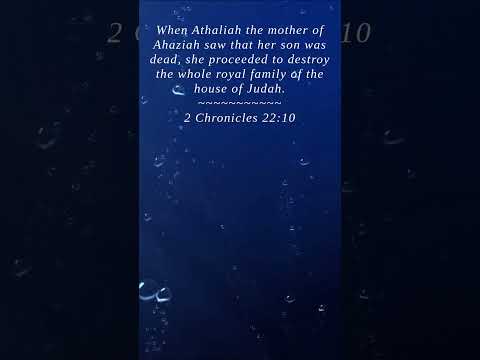 Bible | 2 Chronicles 22:10 | When Athaliah the mother of Ah...