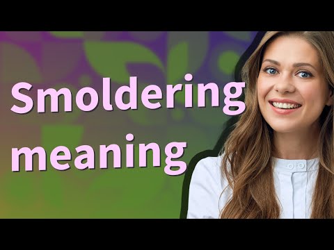 Smoldering | meaning of Smoldering