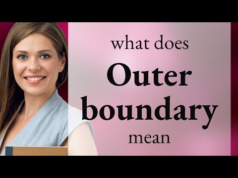 Outer boundary — what is OUTER BOUNDARY definition