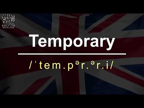 How to pronounce the word "Temporary"
