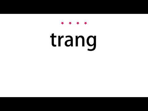 How to pronounce trang - Vocab Today