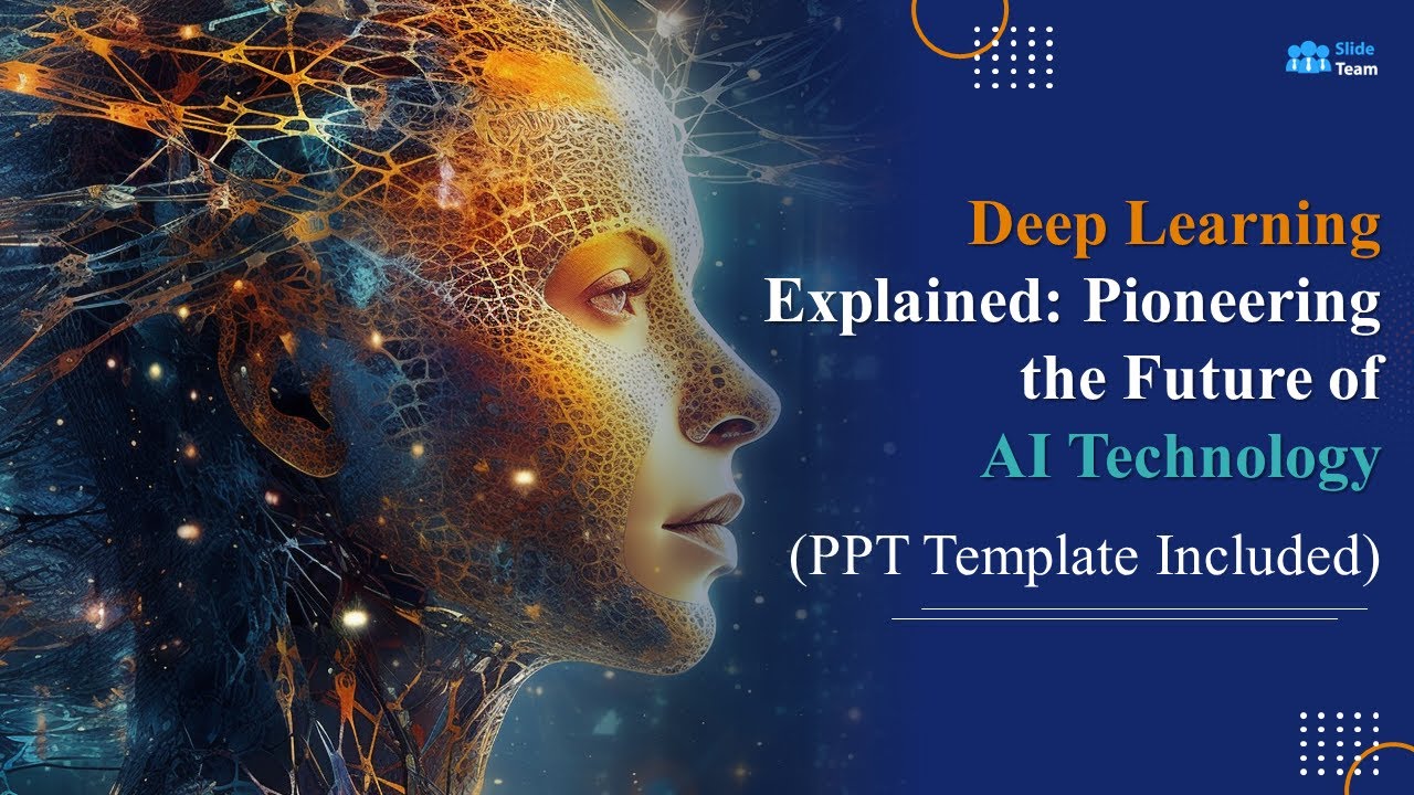 Deep Learning Explained: Pioneering the Future of AI Technology (+PPT Template)