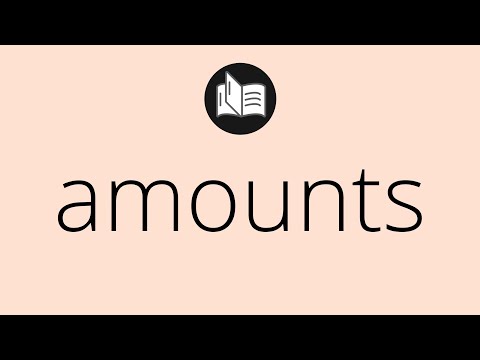 What AMOUNTS means • Meaning of AMOUNTS • amounts MEANING • amounts DEFINITION