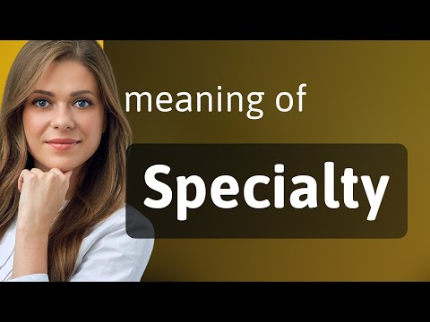 Specialty — SPECIALTY definition