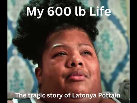 My 600 lb Life - Latonya Pottain