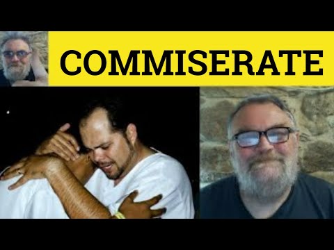 🔵 Commiserate Meaning - Commiserations Examples - Commiserate Definition - C2 Vocabulary Commiserate