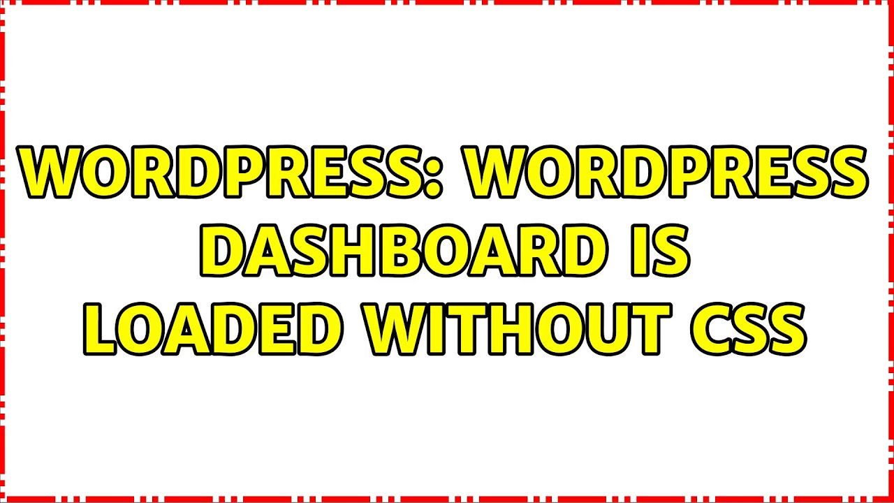Wordpress: Wordpress Dashboard is loaded without css