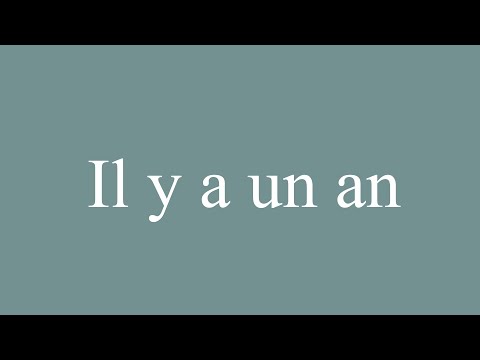 How to Pronounce ''Il y a un an'' (One year ago) Correctly in French