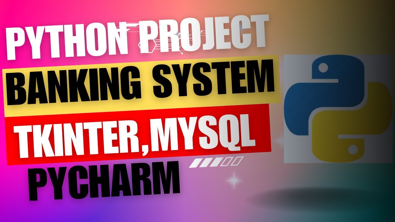 python project | banking system | tkinter | mysql database |