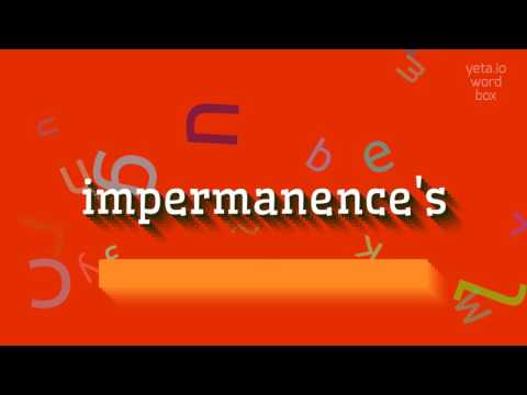 How to say "impermanence's"! (High Quality Voices)