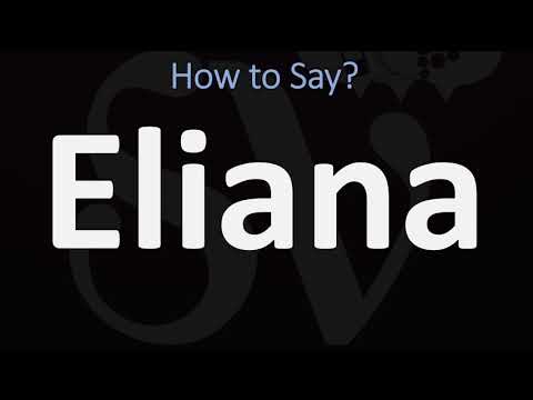 How to Pronounce Eliana? (CORRECTLY)