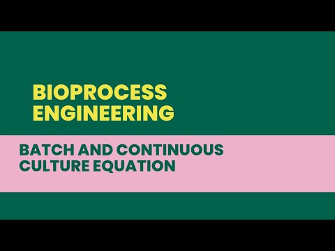 BIOPROCESS ENGINEERING-BATCH AND CONTINUOUS CULUTURE EQUATION FOR FOR GATE BIOTECH STUDENTS