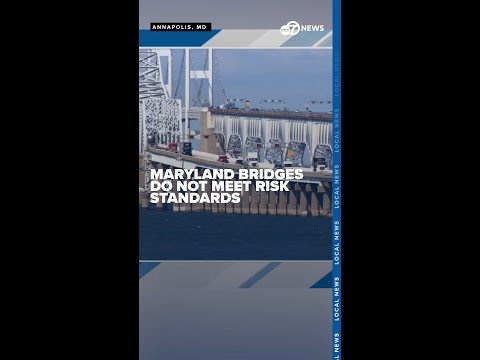 New analysis finds Maryland bridges do not meet risk threshold standards