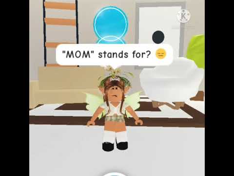 []M.O.M. stands for...[] Roblox Adopt Me