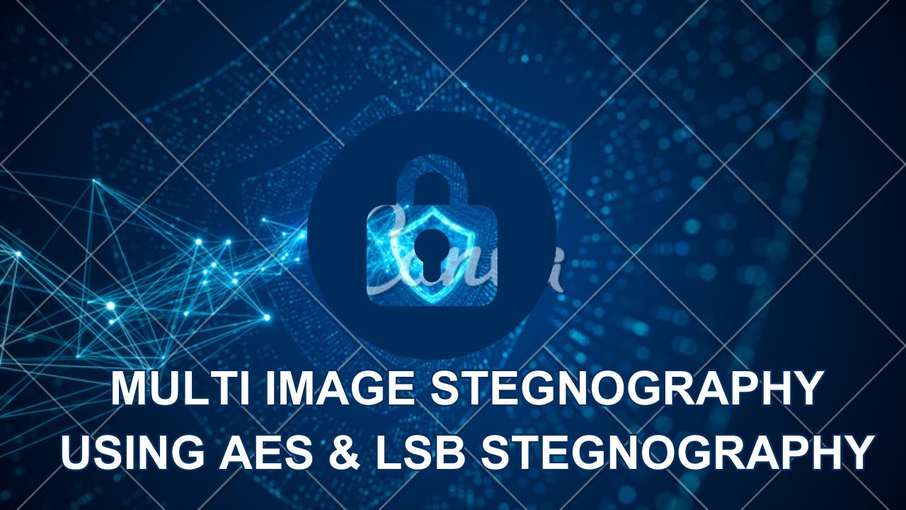 AE009 | Multi Image Steganography Using AES & LSB Steganography