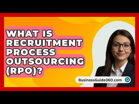 What Is Recruitment Process Outsourcing (RPO)? - BusinessGuide360.com