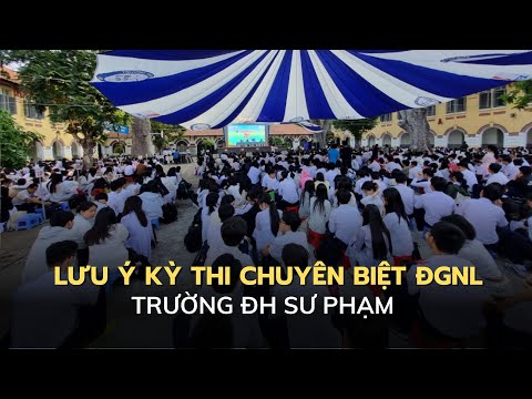 Kỳ thi chuyên biệt ĐGNL Trường ĐH Sư phạm TP.HCM, thí sinh dự thi cần lưu ý