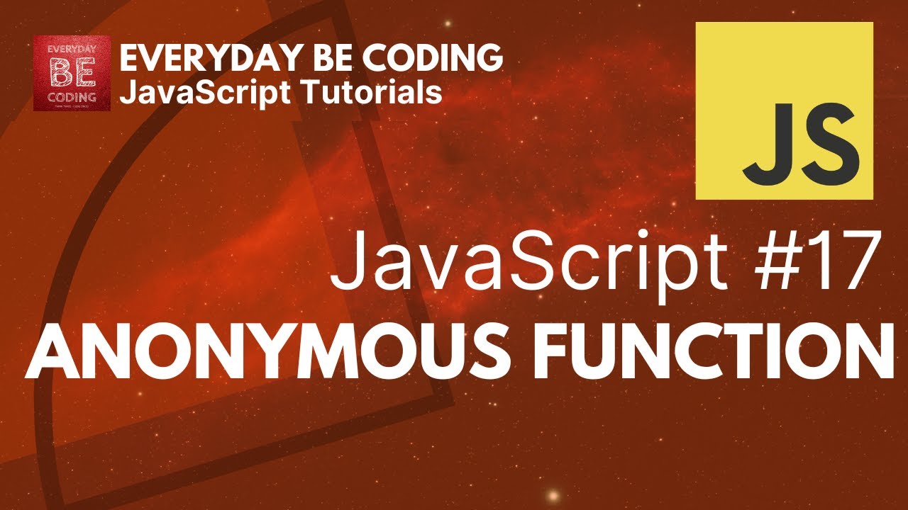 Anonymous function in JavaScript - #17 @Everyday-Be-Coding