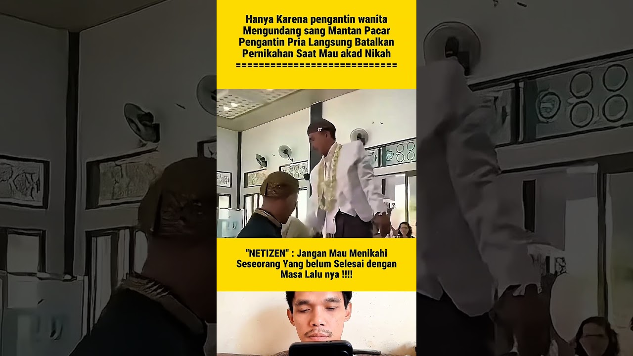 Pengantin pria batalkan pernikahan karena pengantin wanita undang sang Mantan pacar