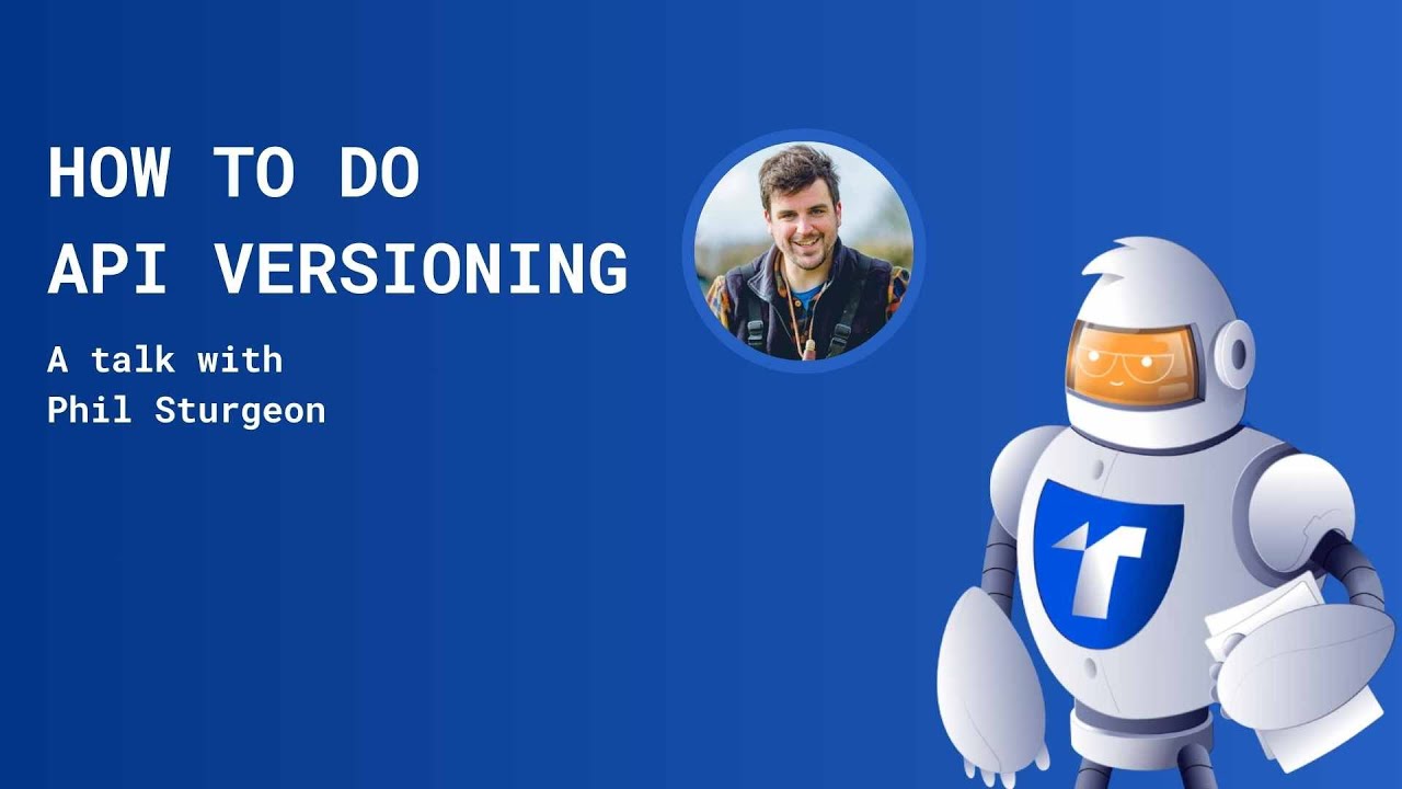 How to do API Versioning: a talk with Phil Sturgeon
