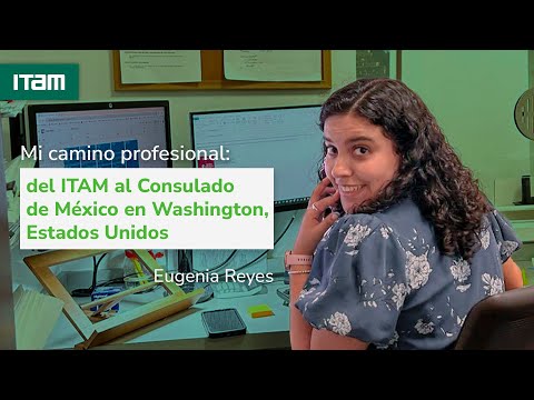 Mi camino profesional: del ITAM al Consulado de México en Washington, Estados Unidos