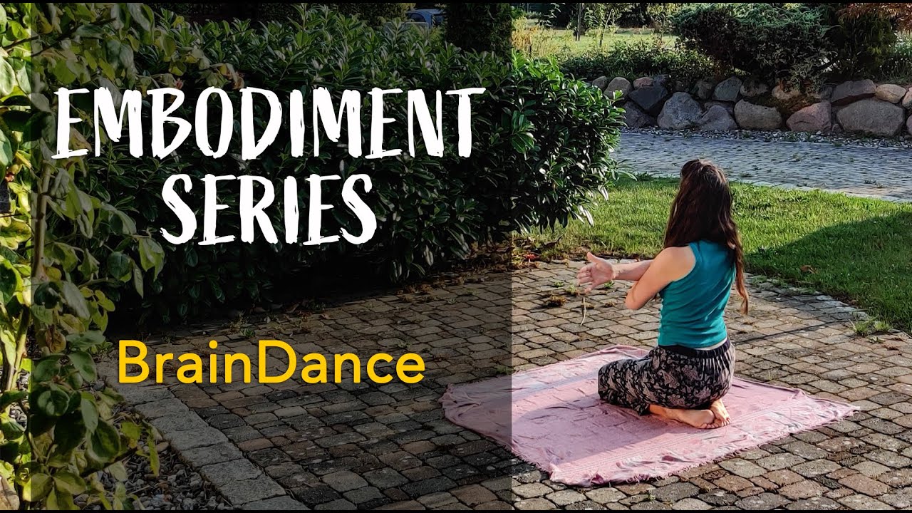 Embodiment | BrainDance concept or reconnecting to our body
