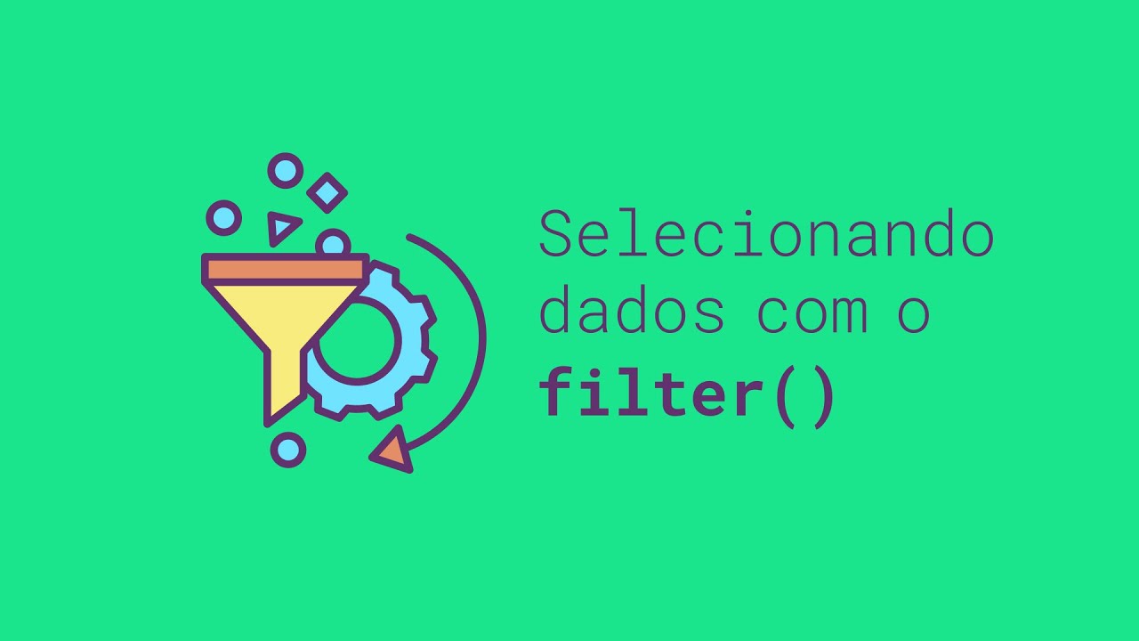 Selecionando dados com o filter | JavaScript