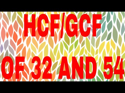 HCF of 32 and 54|GCF of 32 and 54