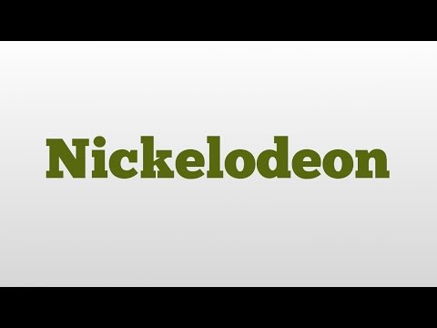 Nickelodeon meaning and pronunciation