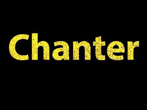 How To Pronounce Chanter
