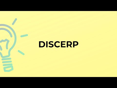What is the meaning of the word DISCERP?