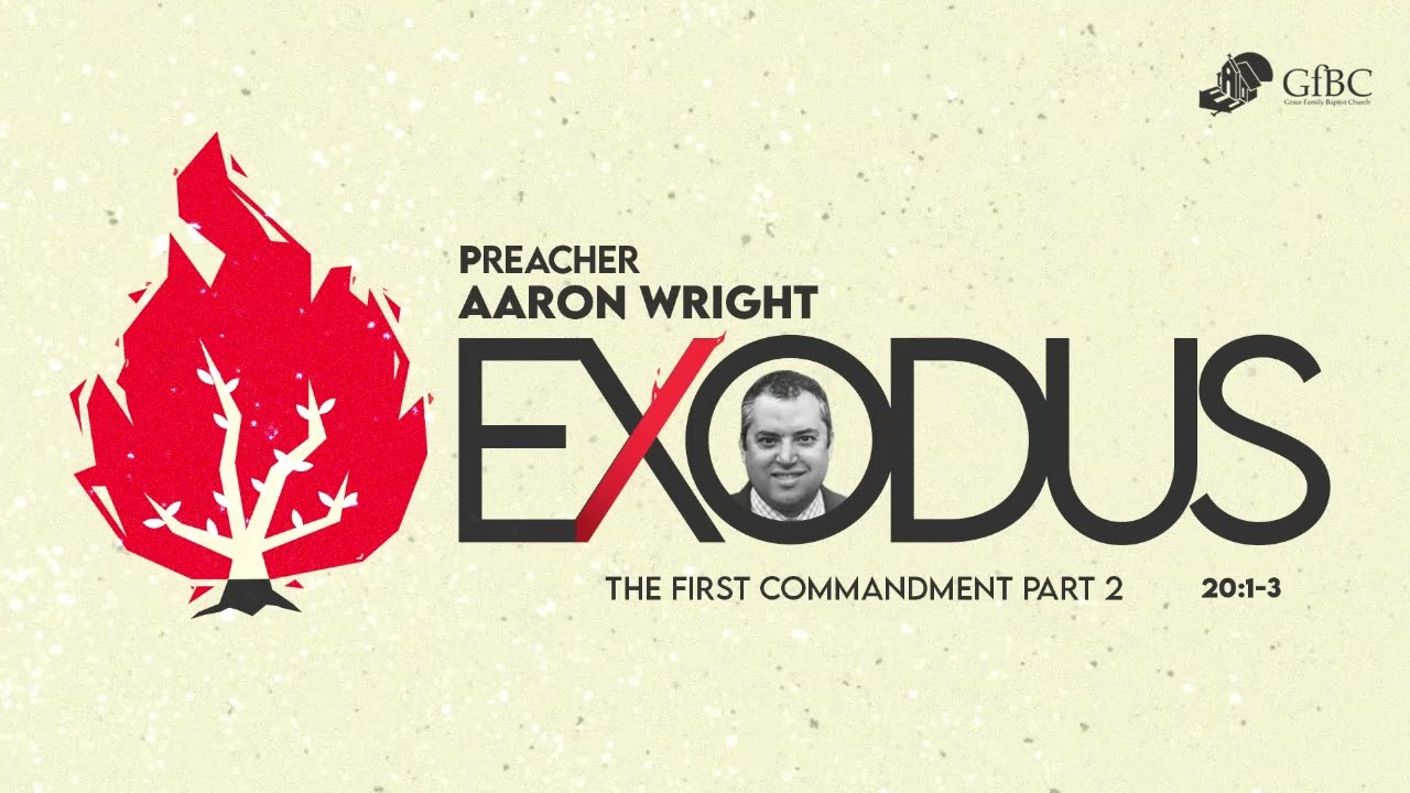 The First Commandment Part 2  -  Aaron Wright