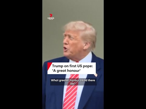 Trump on new US pope: 'A great honour'