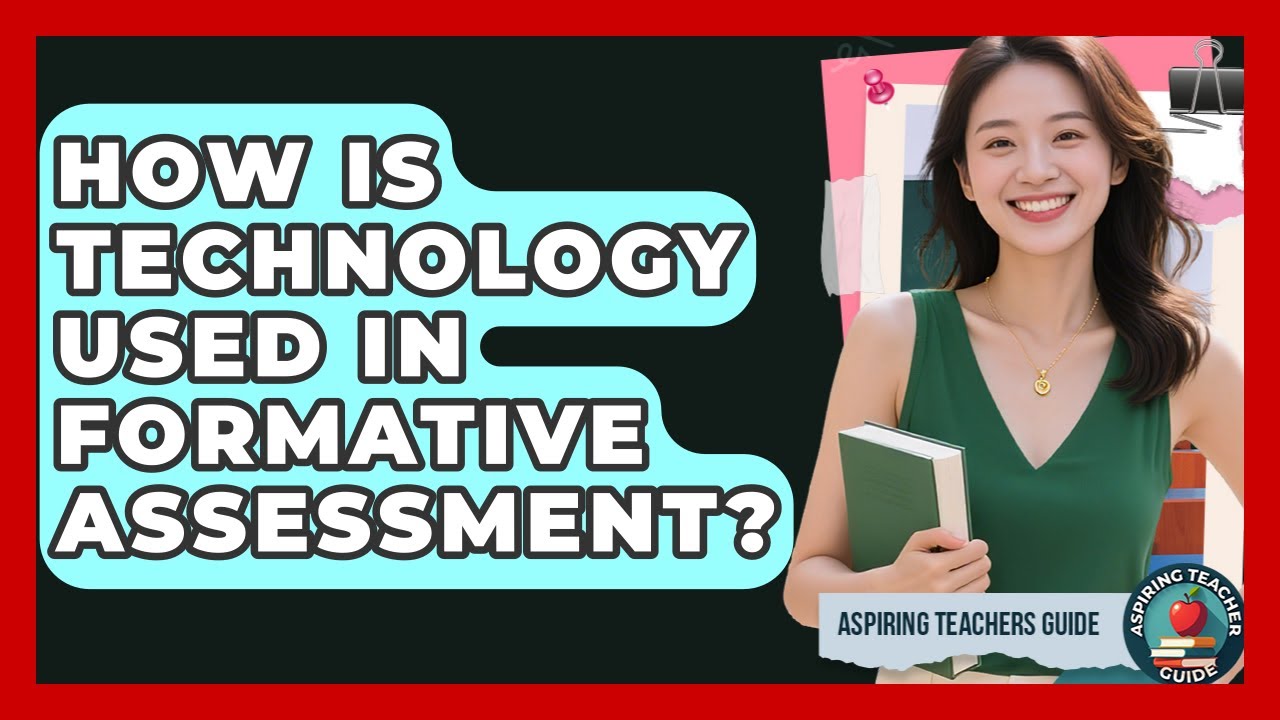 How Is Technology Used In Formative Assessment? - Aspiring Teacher Guide