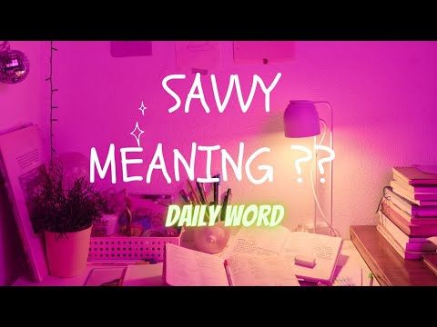 Daily word | Savvy Meaning | Learn Daily | Improve Vocabulary | Become Fluent