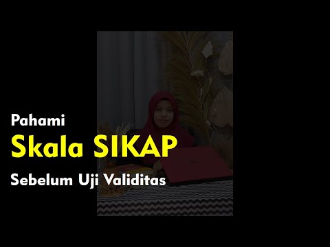 Pahami Skala Sikap sebelum Uji Validitas | Belajar Metpen | Belajar Statistika | Arena Statistics