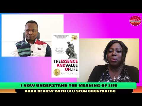 THE ESSENCE AND VALUE OF LIFE. BOOK REVIEW WITH OLU SEUN OGUNFADEBO. 2019-04-16.